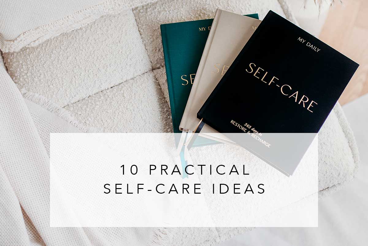 10 Practical self-care ideas – Blush and Gold